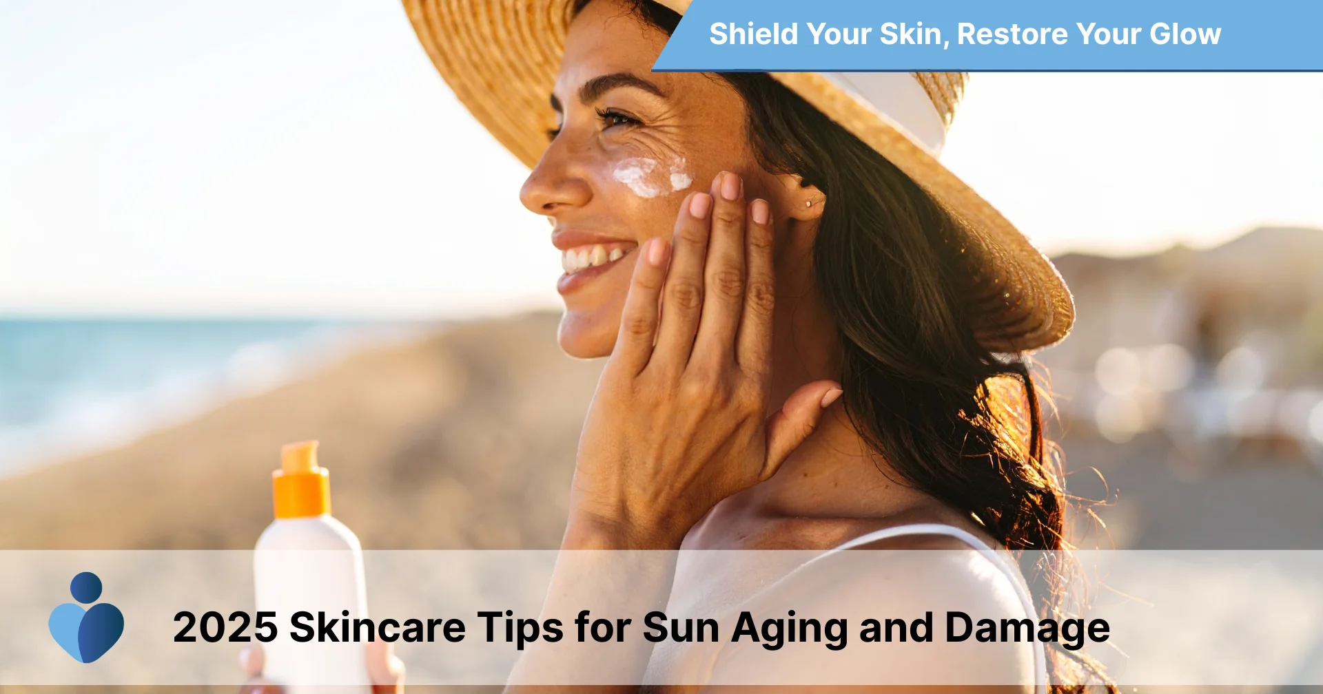 2025 Skincare Tips to Prevent Sun Aging Damage
